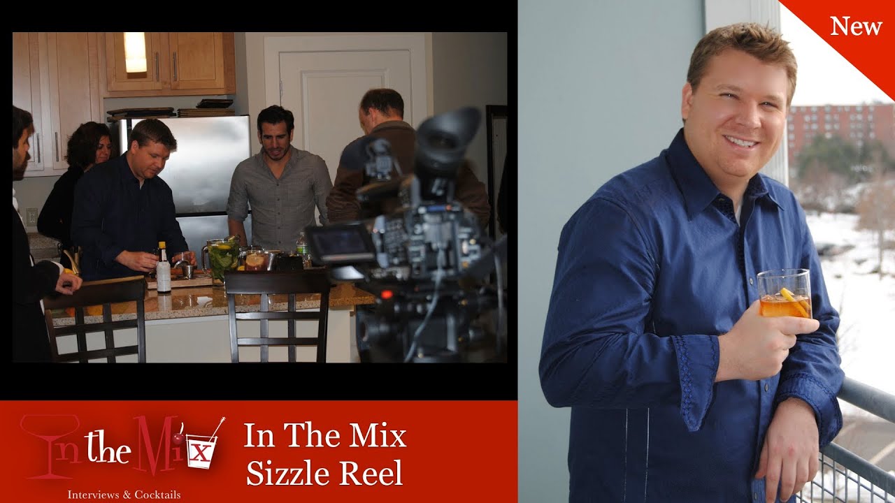 In The Mix Boston - Cool Interviews & Great Cocktails (Sizzle Reel ...
