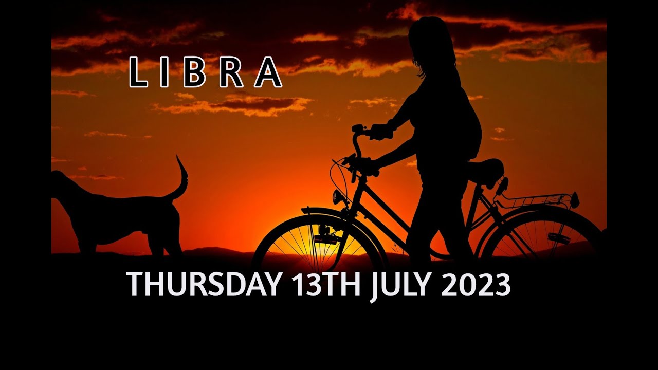LIBRA | THURSDAY JULY 13TH 2023 | DAILY TAROT READING - YouTube