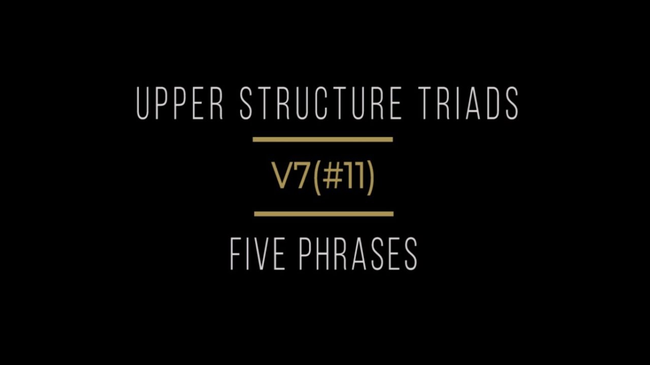Upper Structure Triads Series - N°2 - V7#11 - YouTube