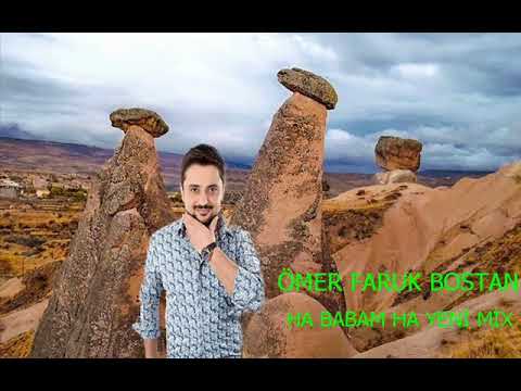 Ömer Faruk Bostan - Ha Babam Ha Yeni Mix