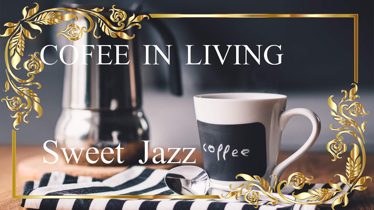 Friday Night, Coffee Time in Living: Relaxing Cafe Jazz Music, weekend ...
