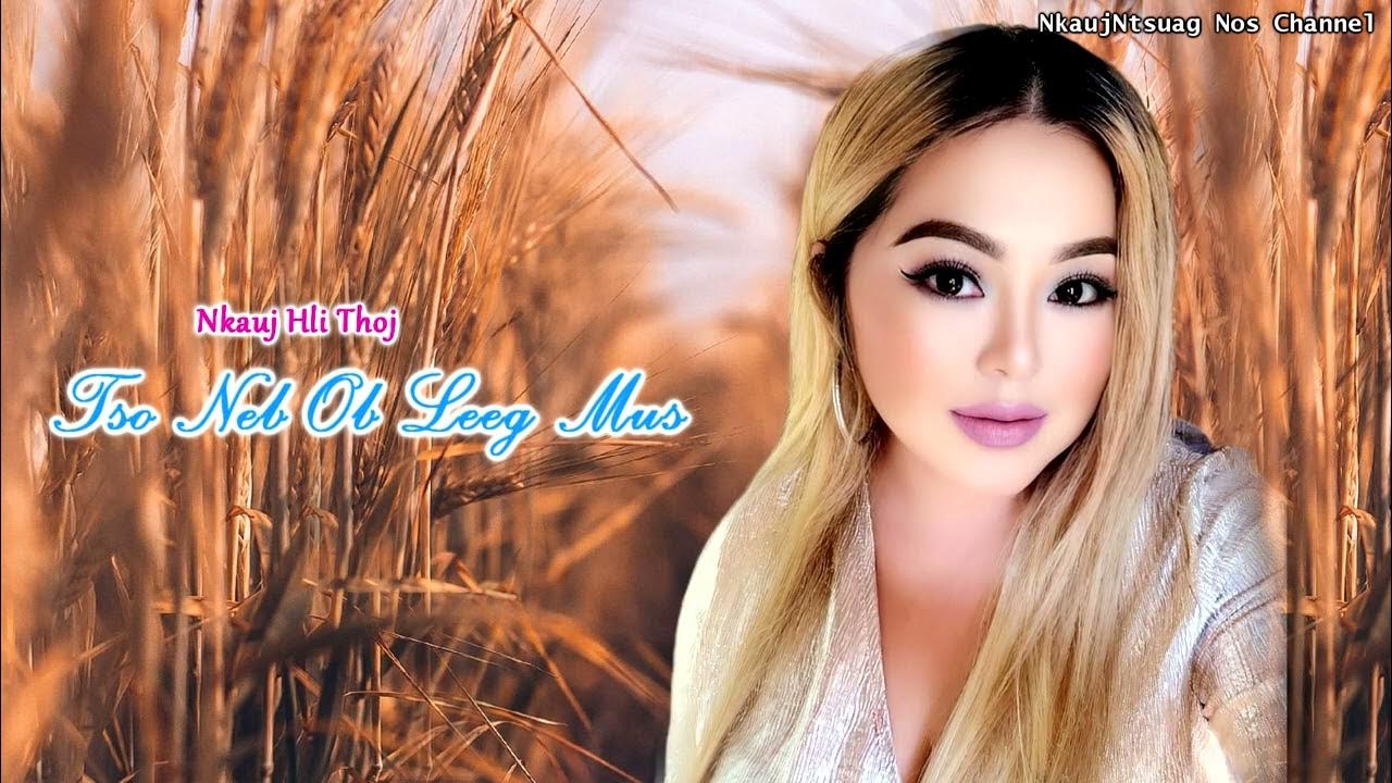 nkauj hli Thoj tso neb ob leeg mus - YouTube