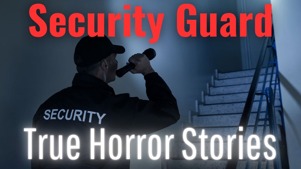 3 Scary Security Guard TRUE Horror Stories - YouTube