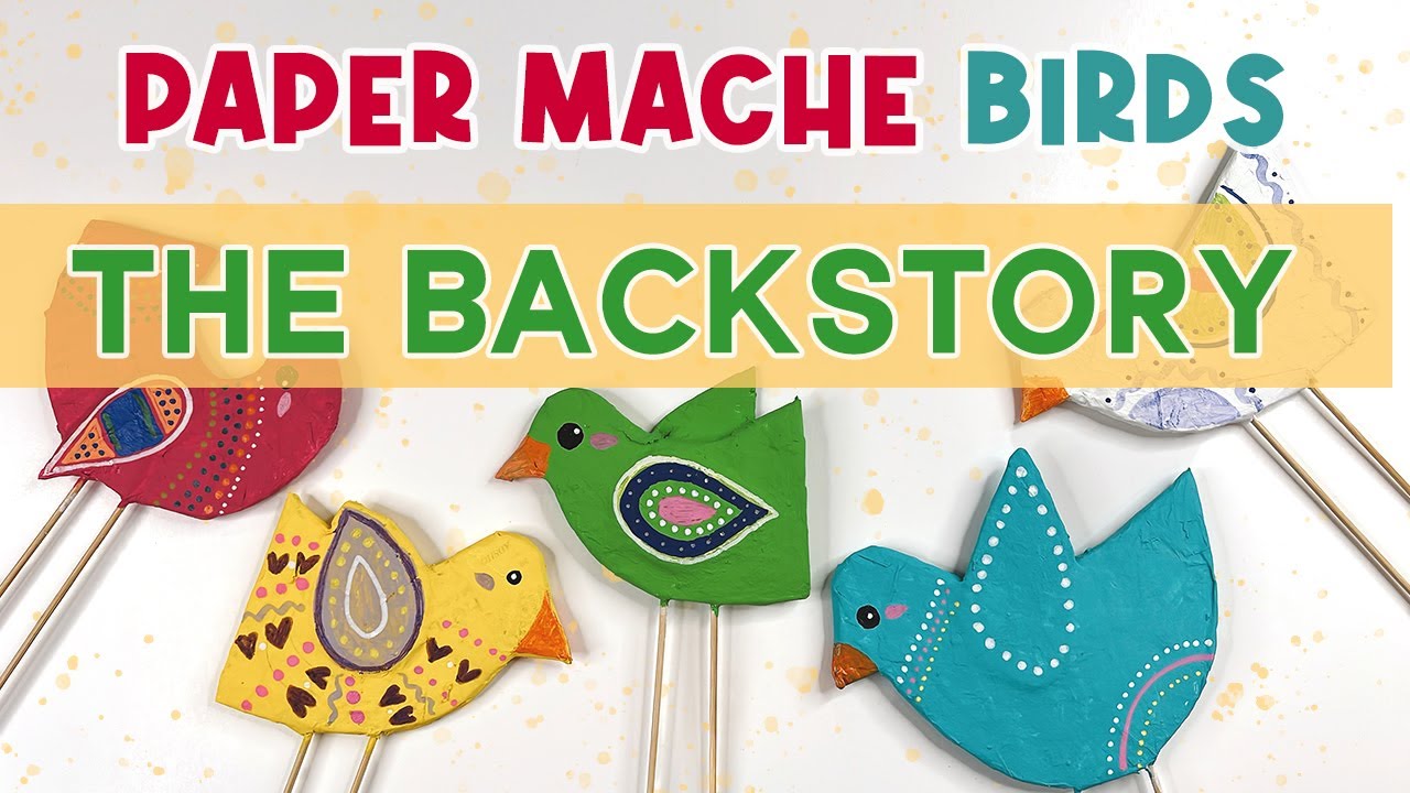 Behind the Scenes: Paper Mache Birds: The Backstory - YouTube