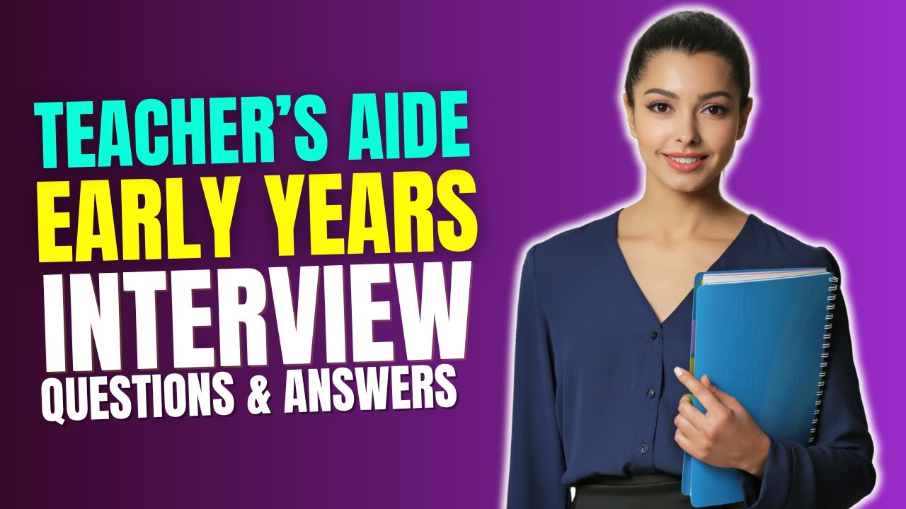 Teacher’s Aide Early Years Interview Questions and Answers | Interview ...