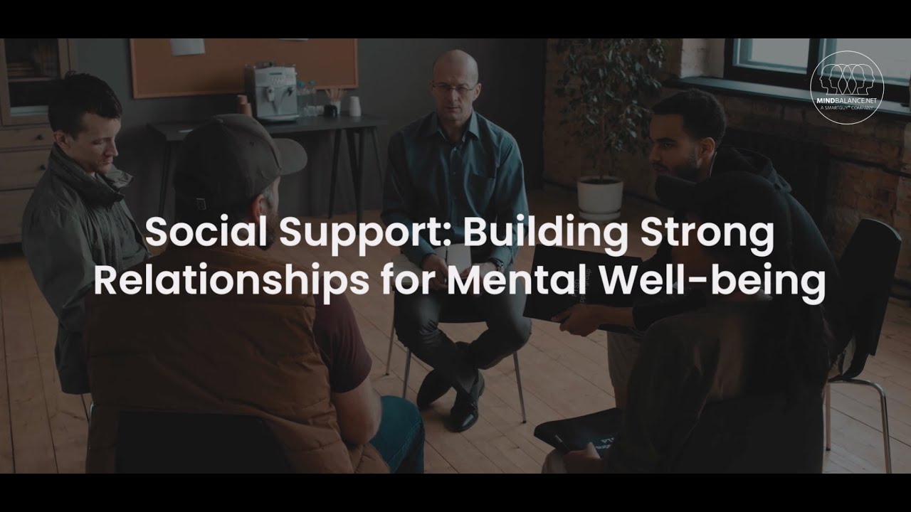 Social Support Building Strong Relationships for Mental Well being ...