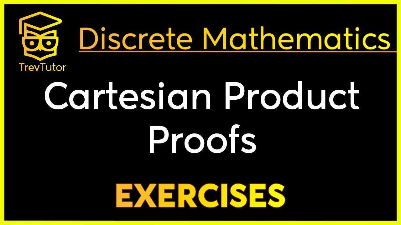 Discrete Mathematics Cartesian Product Proofs Examples YouTube discrete-mathematics-cartesian-product-proofs-examples-youtube