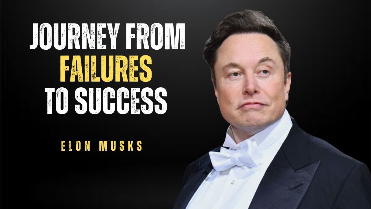 Elon Musk’s Journey: From Failures to Success | Inspirational Story ...