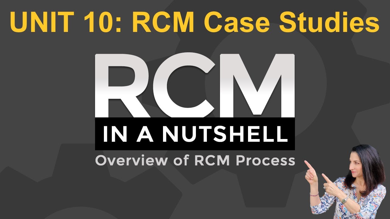 Unit 10: RCM in Action - RCM Case Studies of Transformation - YouTube