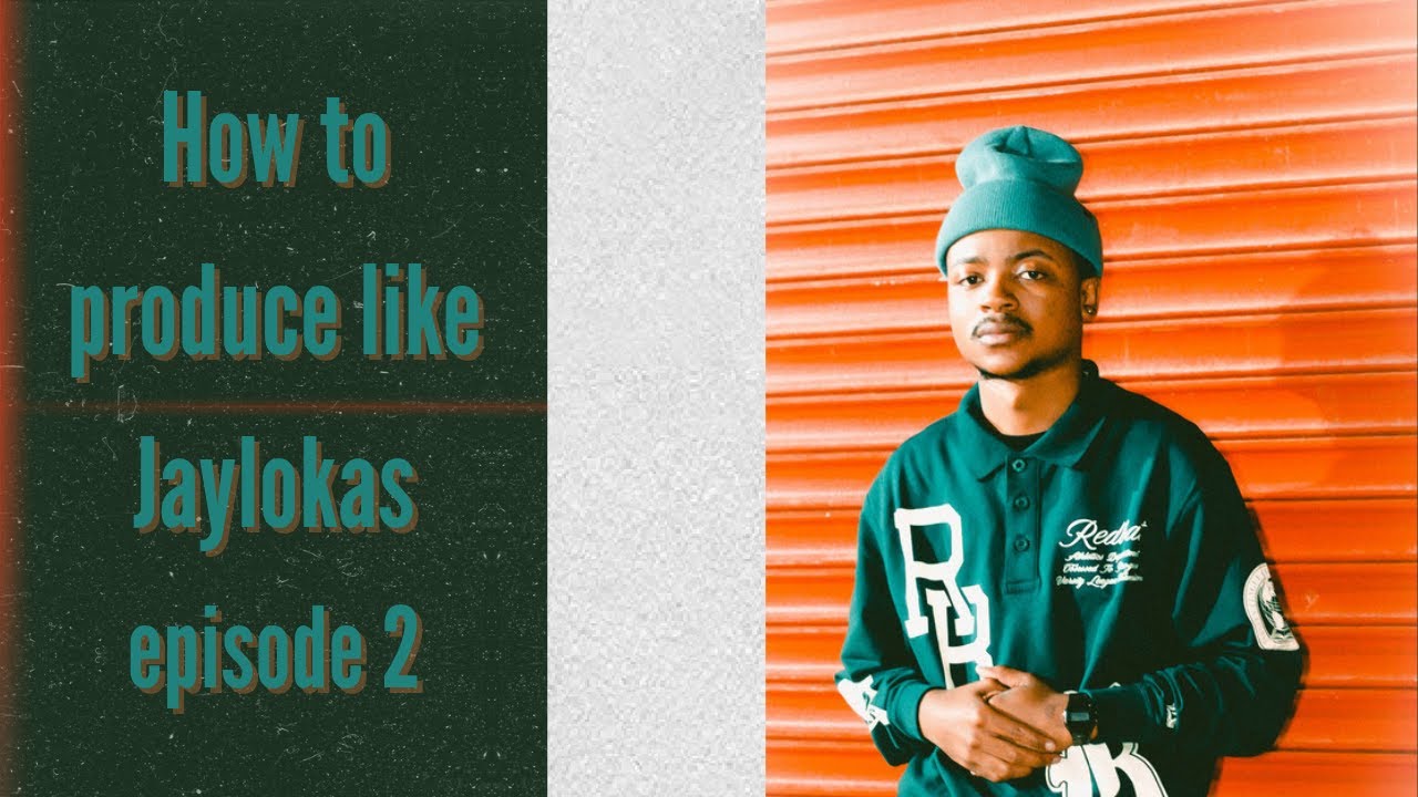 How To Produce Like Jaylokas (Episode 2) - YouTube