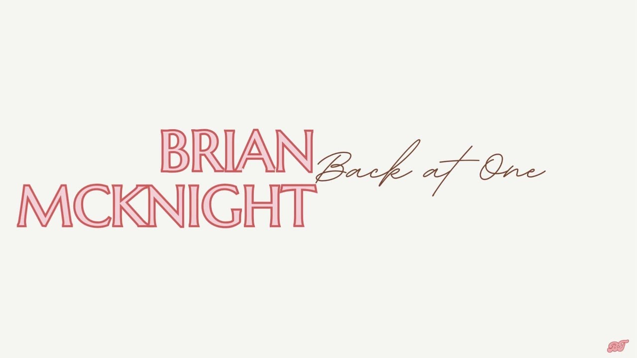 Back at One (Lyrics) - BRIAN MCKNIGHT - YouTube