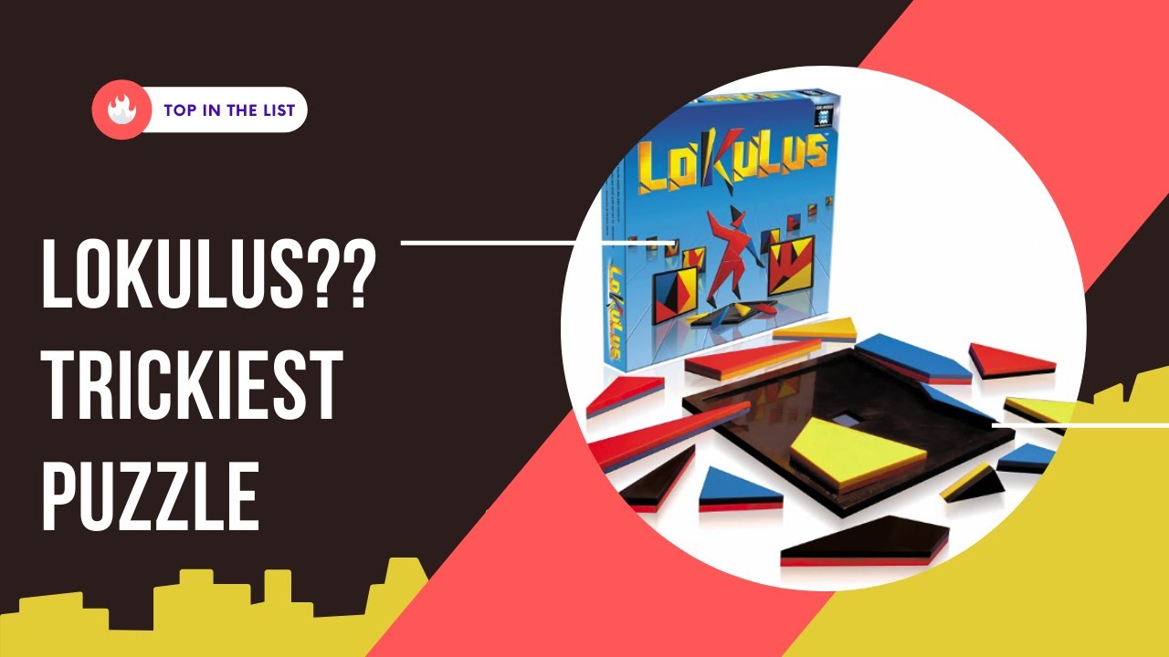 LOKULUS ??? TRICKIEST PUZZLE | TOP IN THE LIST | - YouTube