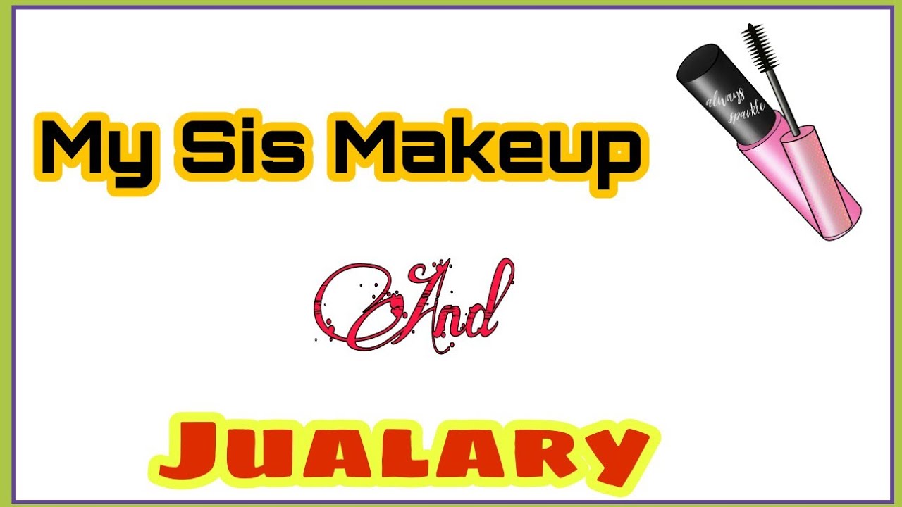 Sis Makeup and jualary By Hafsa Vlog and Routine || - YouTube