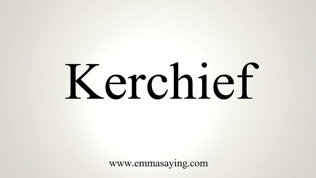 How To Pronounce Kerchief - YouTube