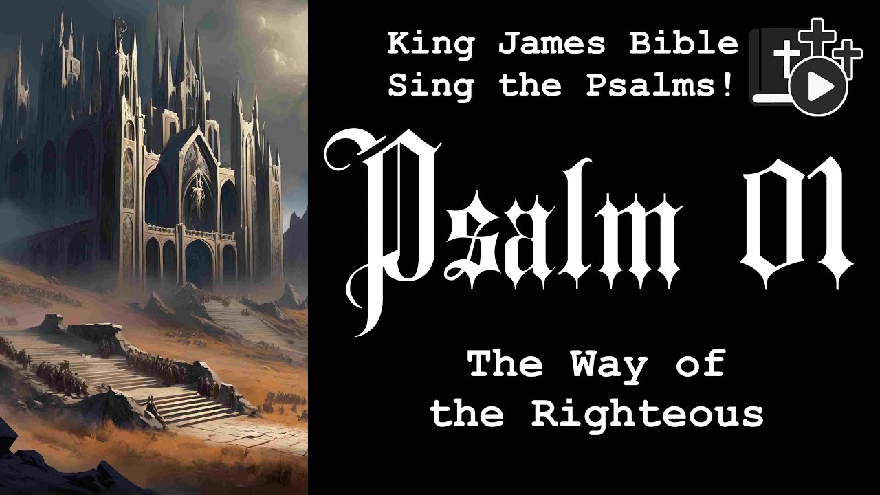 Psalm 01 KJV | The Way of the Righteous | Sing the Psalms! - YouTube