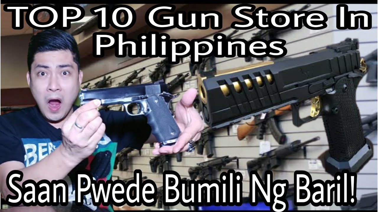 TOP 10 GUNSTORE IN THE PHILIPPINES - YouTube