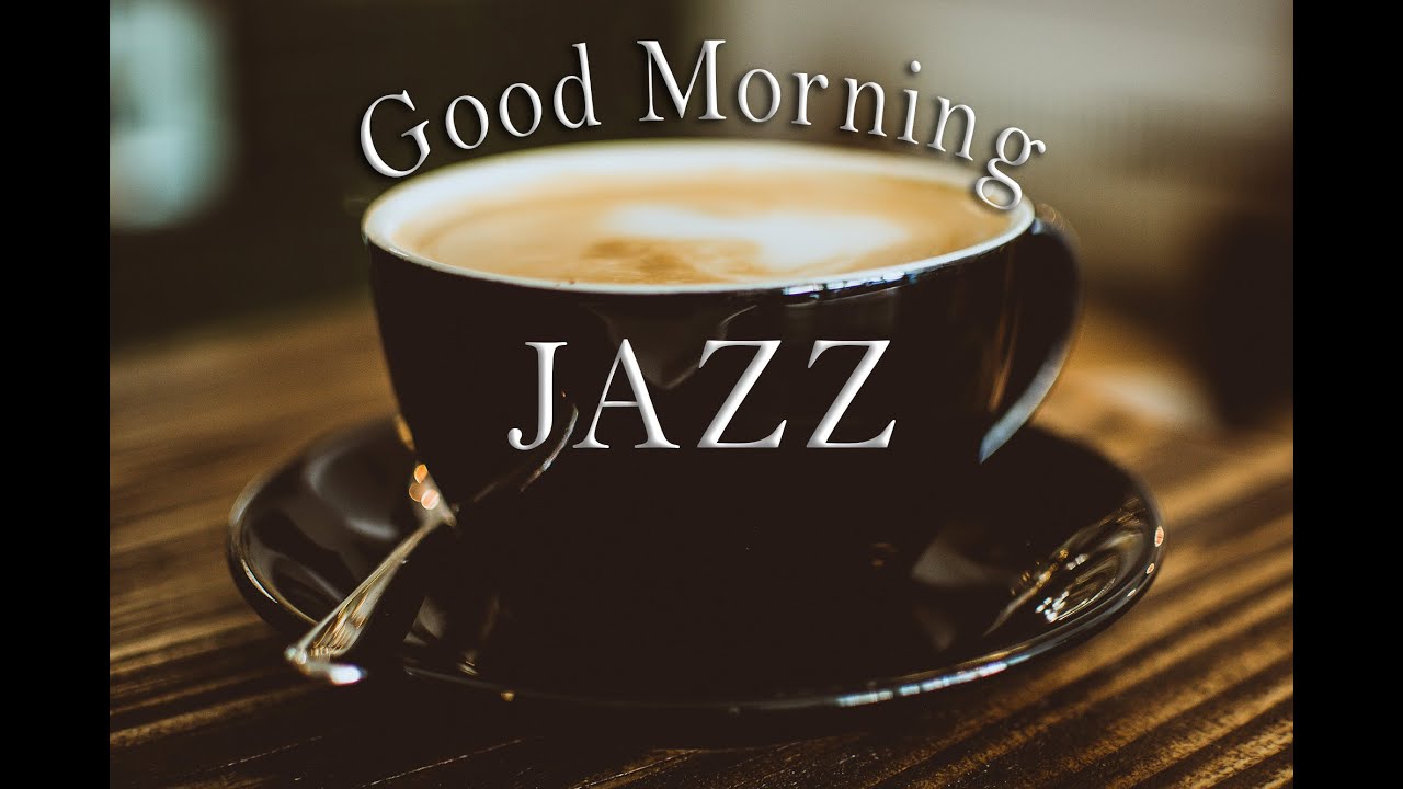 Good Morning Jazz | Relaxing Jazz Music | Background Music for relax ...