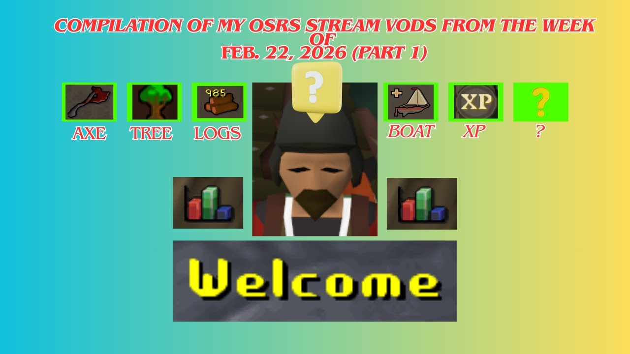Compilation of my OSRS Stream VODs from the Week of Feb. 22, 2026 (Part ...