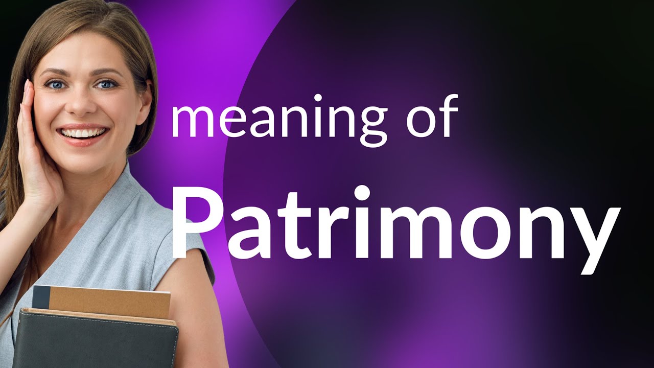 Unveiling Heritage: The Meaning of "Patrimony" - YouTube
