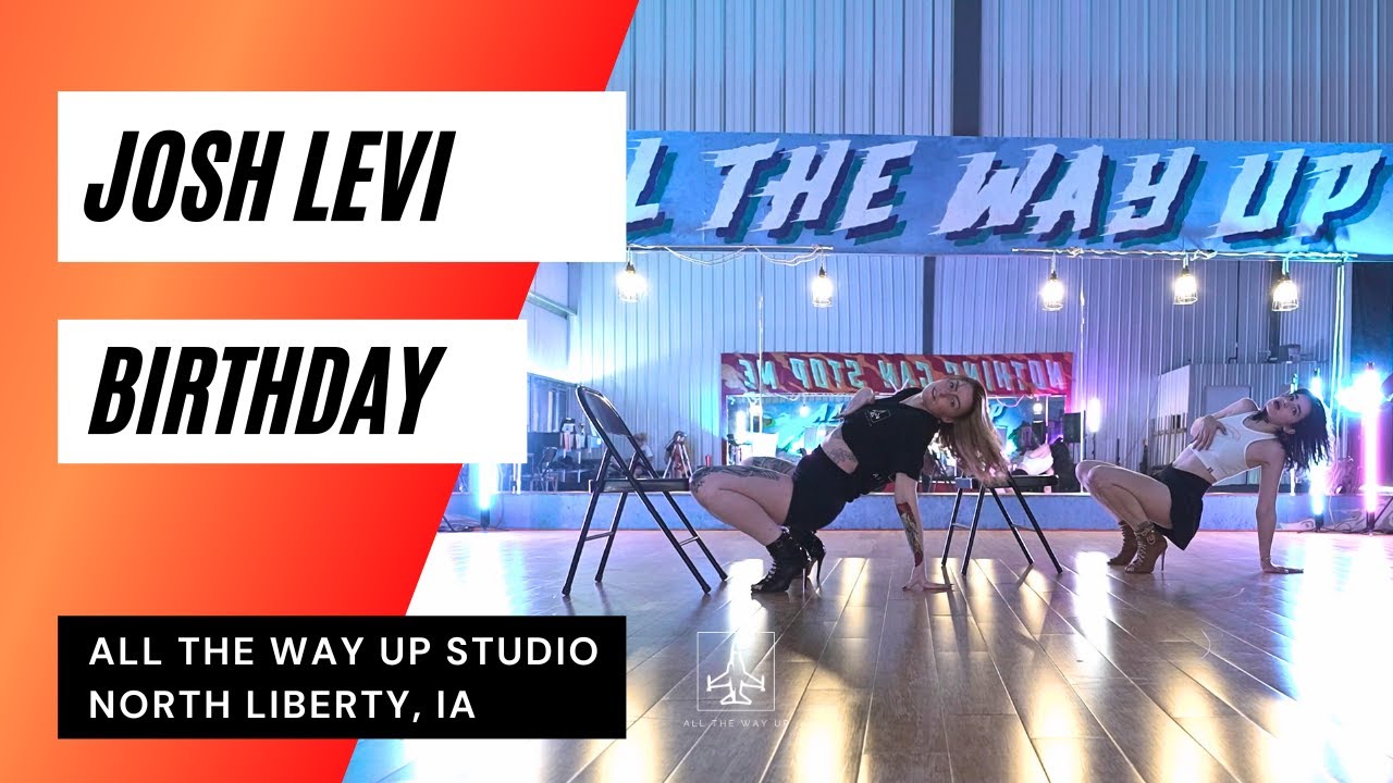 "JOSH LEVI - BIRTHDAY" CHAIR CHOREO - All The Way Up Dance Studio Iowa ...
