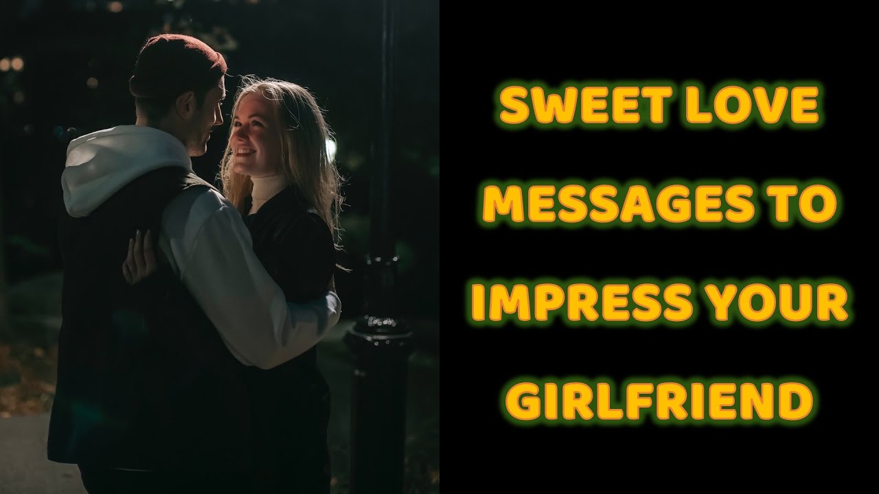 Sweet Love Messages | Sweet Love Messages To Impress Your Girlfriend ...