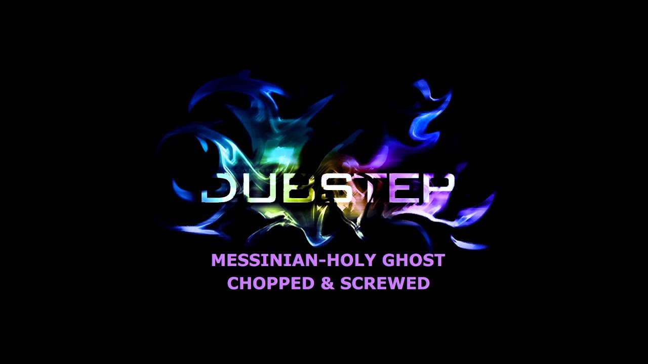 Messinian-Holy Ghost (Chopped & Screwed Dubstep) - YouTube