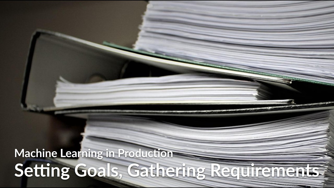 Setting Goals, Gathering Requirements -- ML in Production Course @ CMU ...