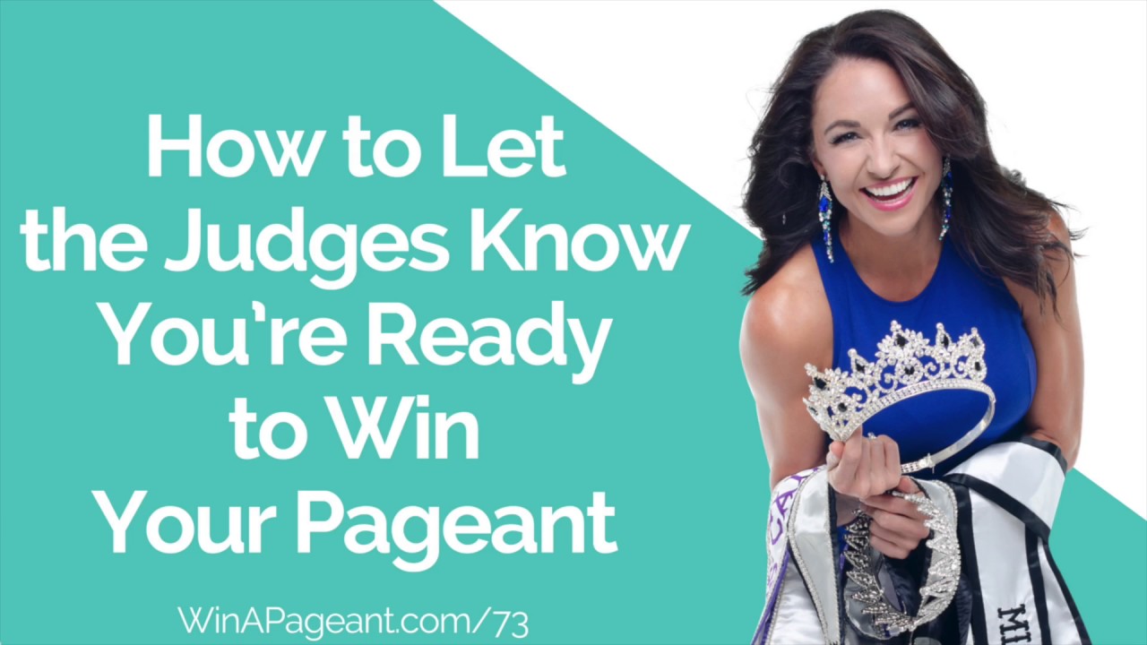 How to Let the Judges Know You’re Ready to Win Your Pageant (Episode 73 ...