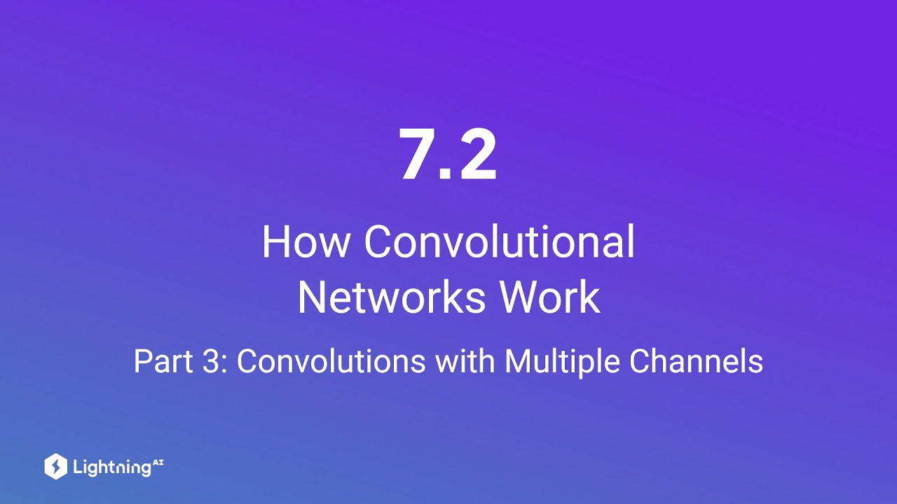 Unit 7.2 | How Convolutional Networks Work | Part 3 | Convolutions with ...
