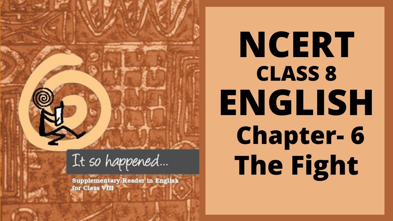 NCERT Solutions Class 8 English It So Happened Chapter 6 The Fight ncert-solutions-class-8-english-it-so-happened-chapter-6-the-fight