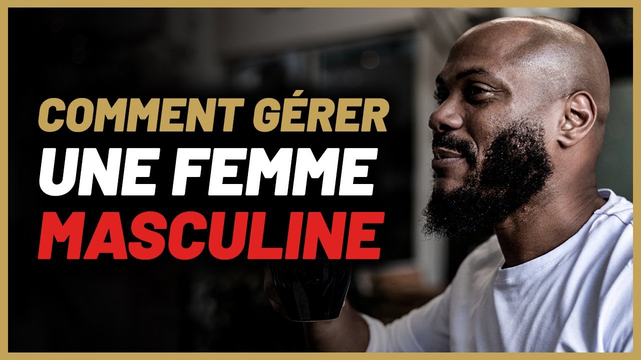 Comment gérer une Femme masculine [Geraldine en PLS] - YouTube