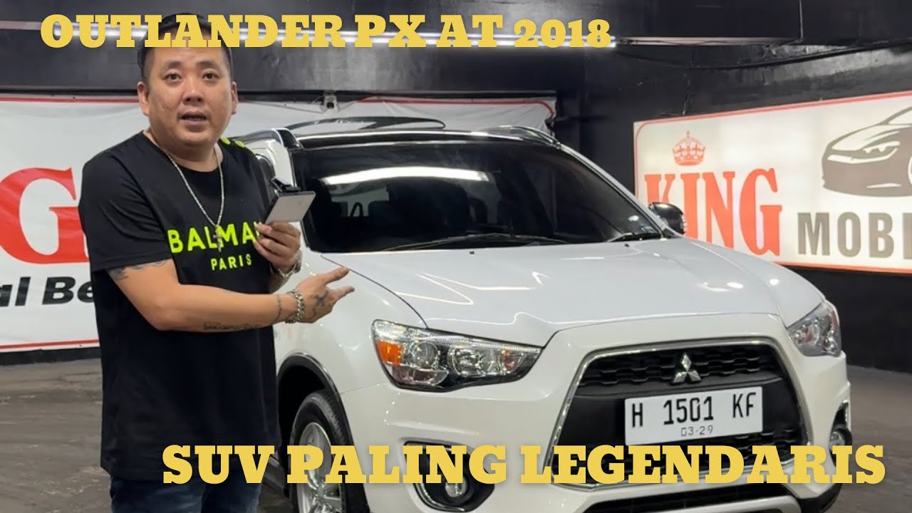 🛑 OUTLANDER PX AT 2018, SUV PALING LEGENDARIS ‼️🛑 - YouTube