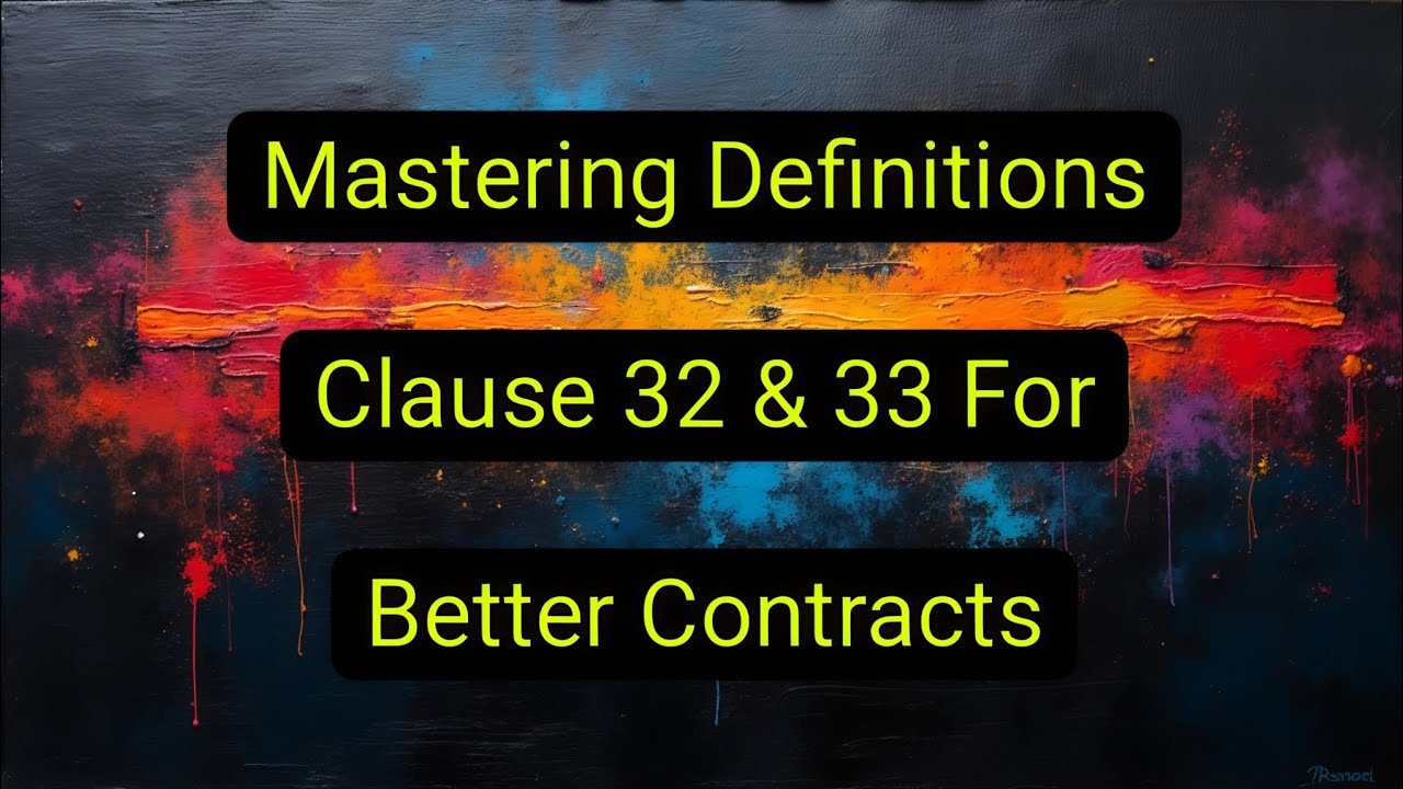 Mastering Definitions Clause 32 & 33 For Better Contracts , Civil ...