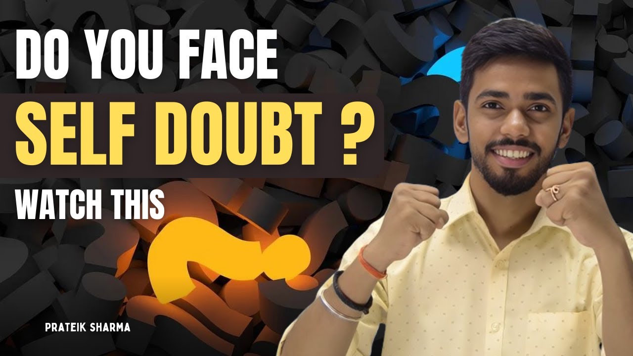 Overcome Self Doubt Insecurity | Dealing with Self Doubt | Students who fear failure Prateik ...