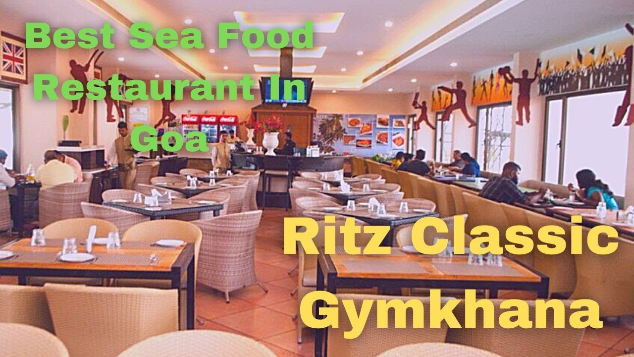 Ritz Classic Panjim Gymkhana | Best Seafood Restaurant In Panjim Goa ...