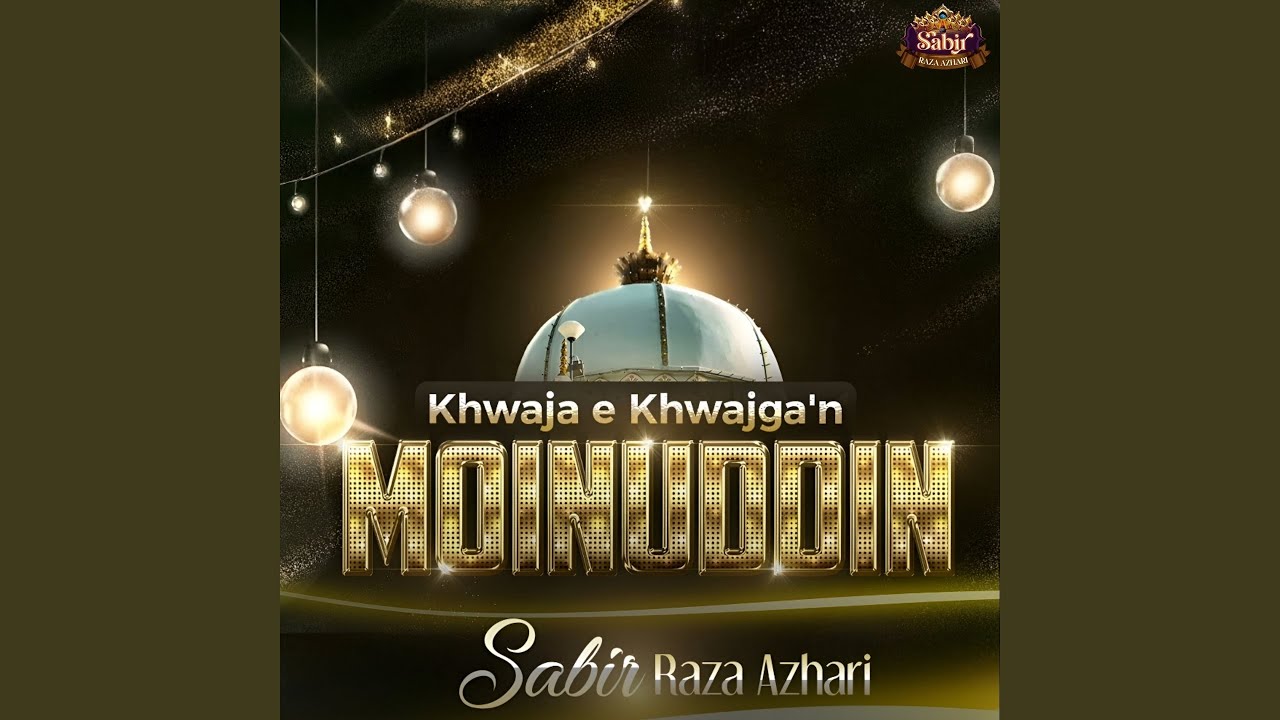 Khwaja e Khwajga'n Moinuddin - YouTube