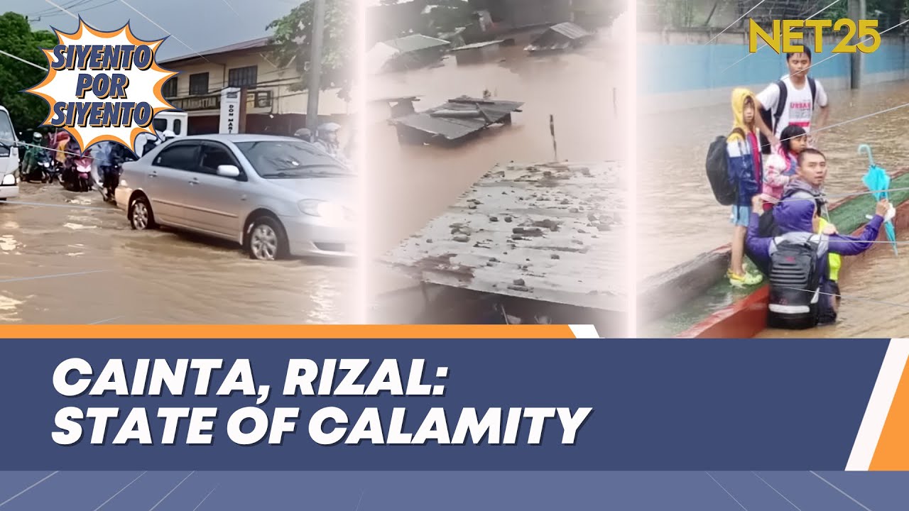 Cainta, Rizal isinailalim sa state of calamity | Siyento Por Siyento ...