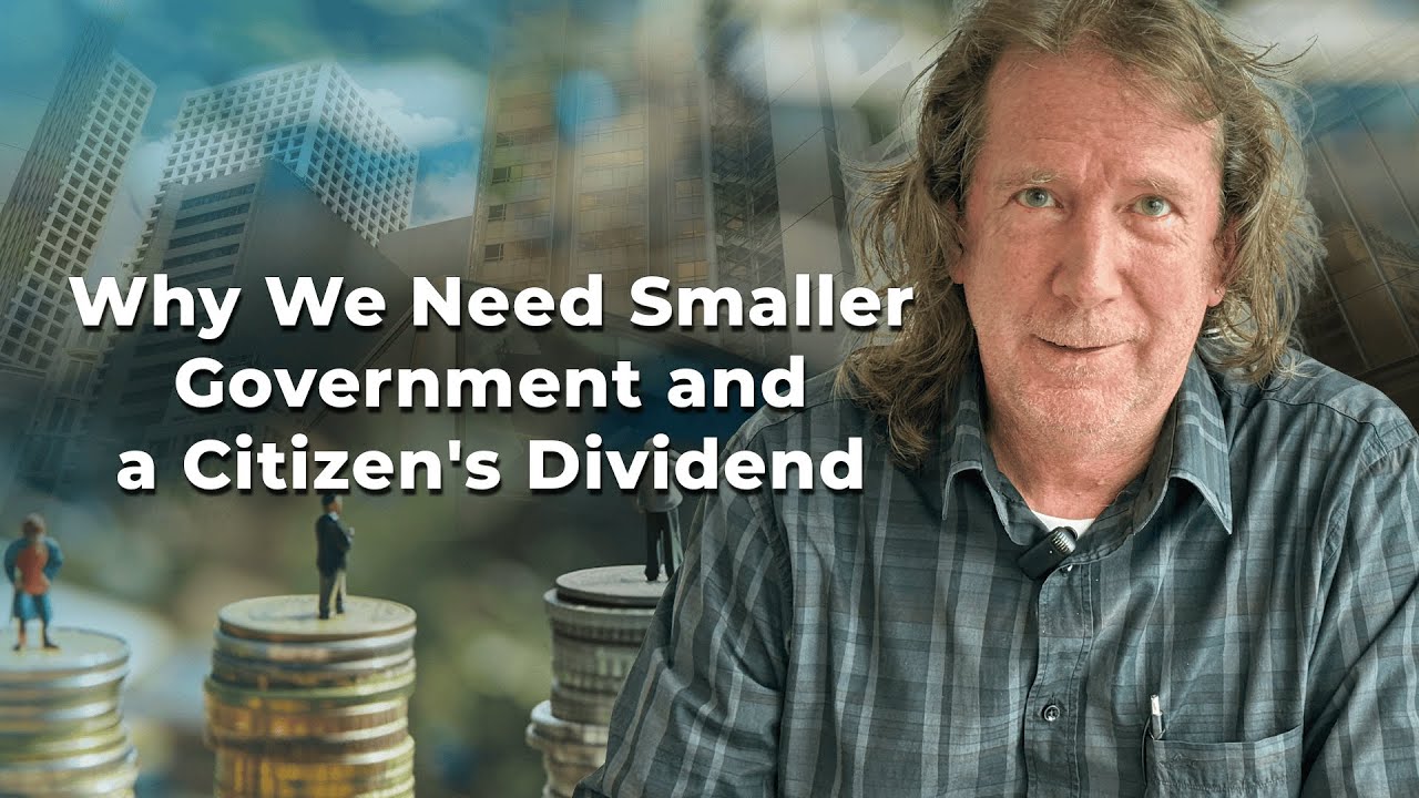 Why We Need Smaller Government and a Citizen's Dividend - YouTube
