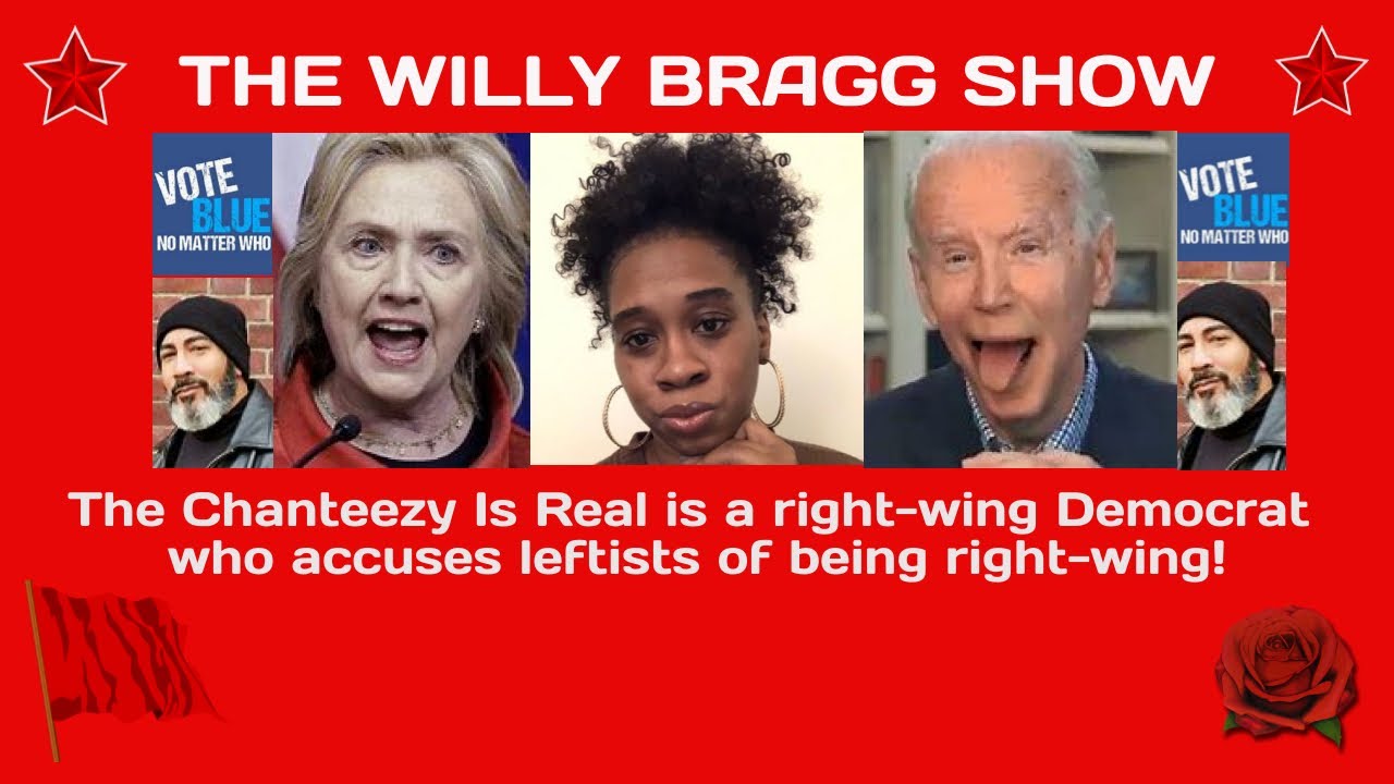 The Chanteezy Is Real is a right-wing Democrat who accuses leftists of ...
