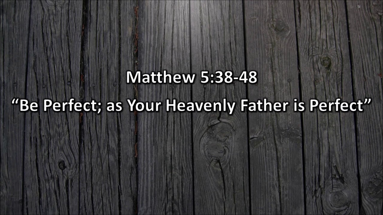 "Be Perfect; as Your Heavenly Father is Perfect" - YouTube