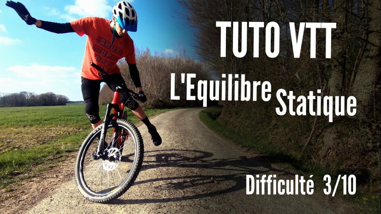 TUTO VTT - L'équilibre Statique - YouTube
