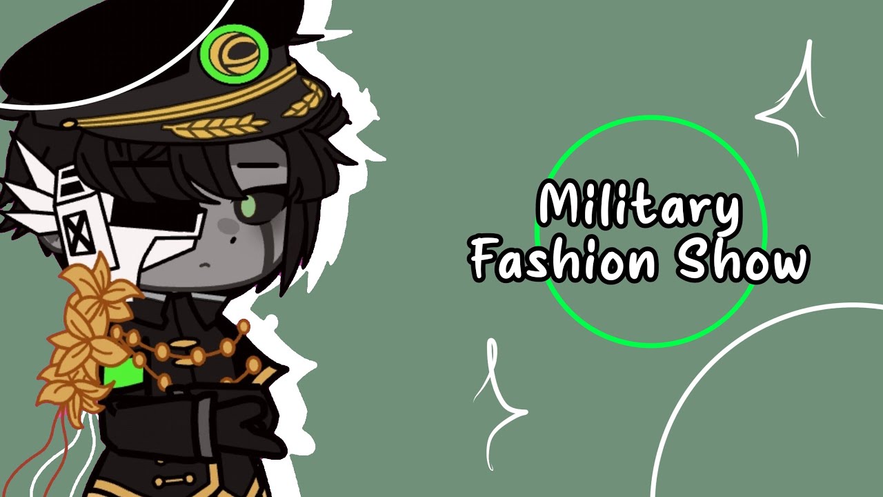 [🟢] Military Fashion Show|| Gacha Club|| Days Union|| - YouTube