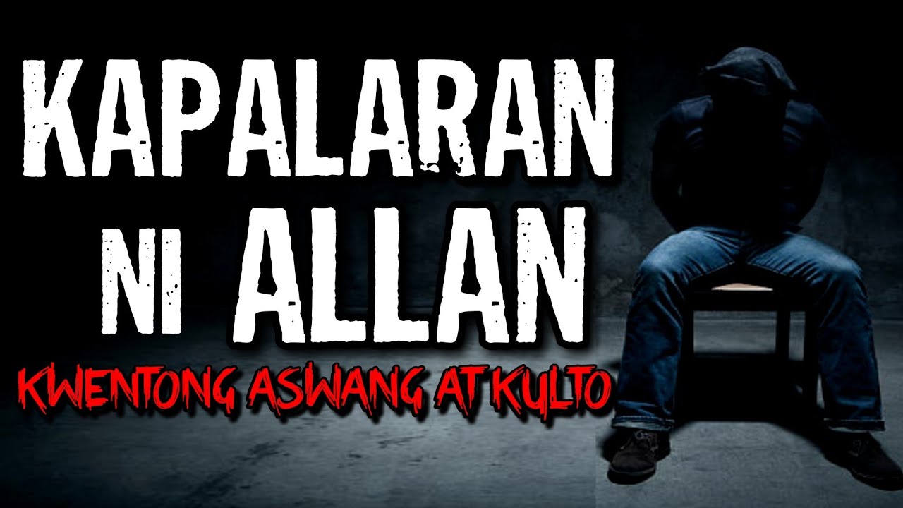 KAPALARAN NI ALLAN (Full Story) | Kwentong Aswang / Kulto | Tagalog ...