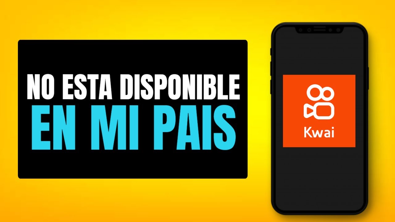 Solución: KWAI No Esta Disponible En Mi País - YouTube