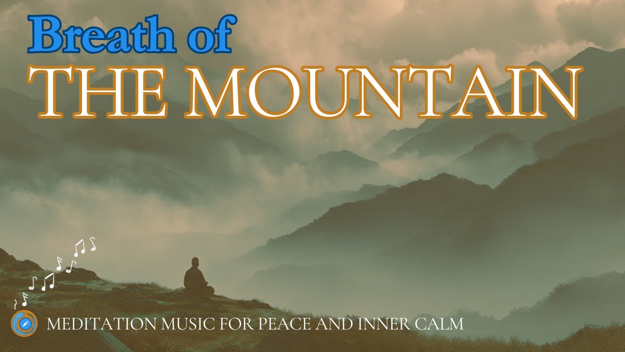 Mountain Breath – Meditation Music for Peace and Inner Calm - YouTube