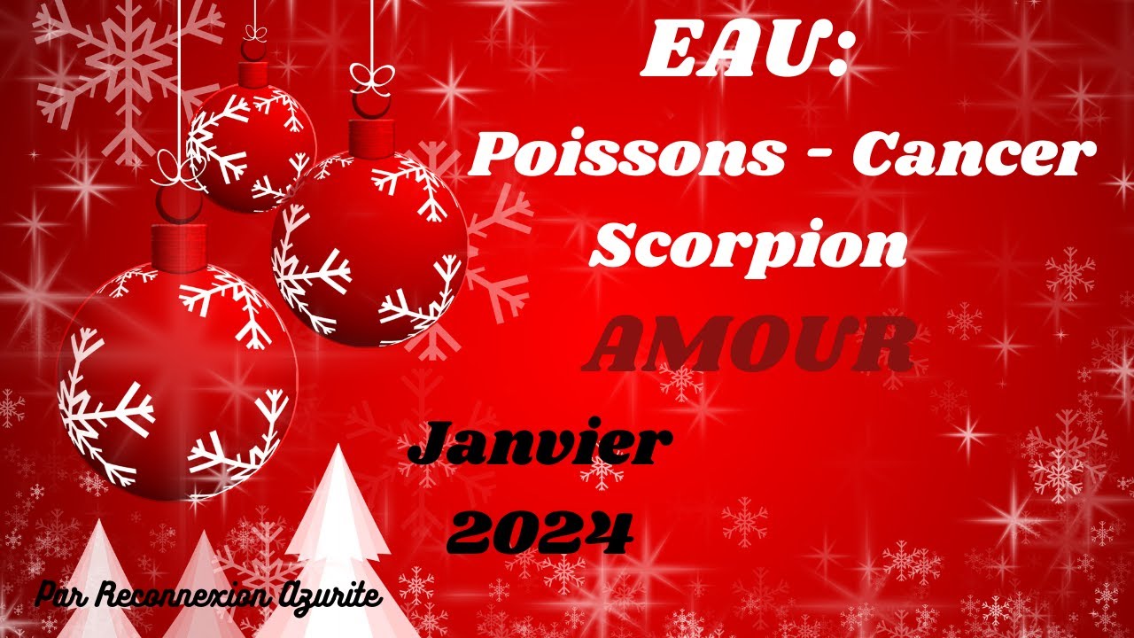 CANCER - POISSONS - SCORPION (individuellement) JANVIER 2024🎀 - YouTube