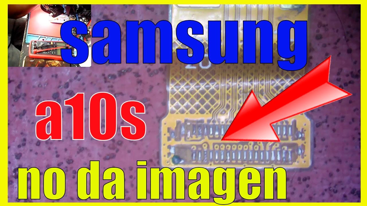 Samsung a10s no da imagen aquí como le dimos solución falla conector fpc - YouTube