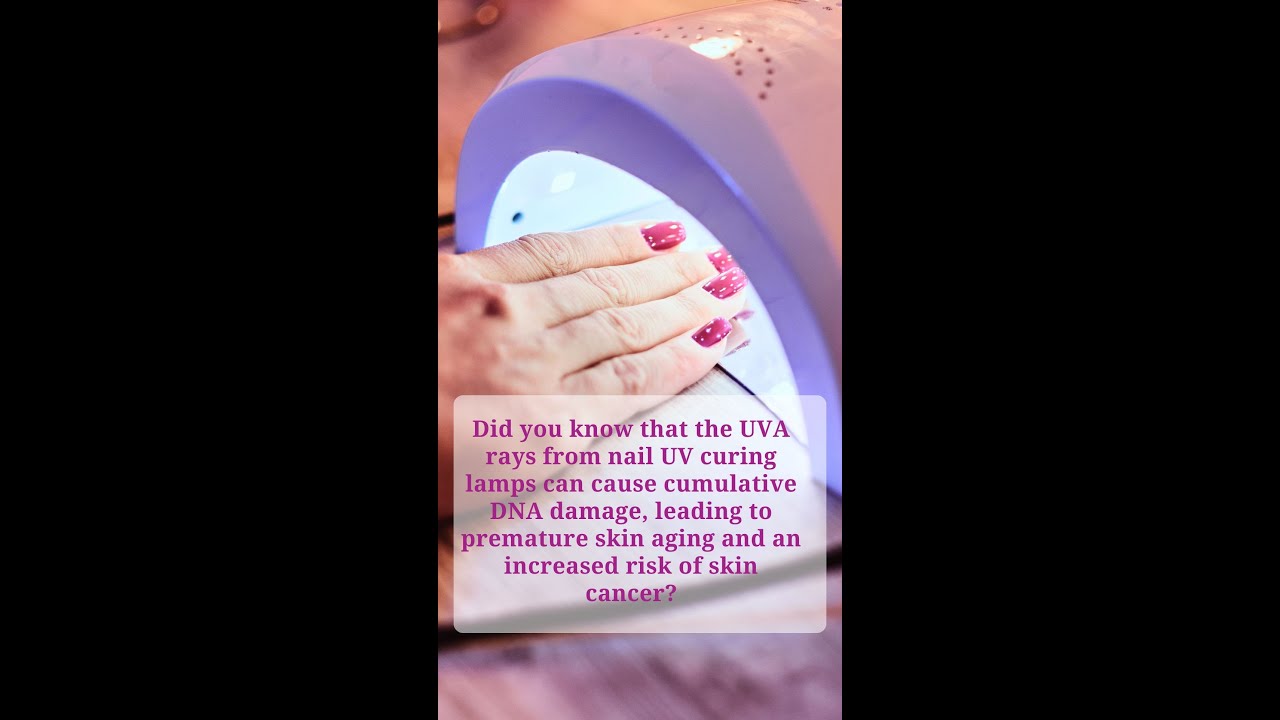 The UVA rays from nail UV curing lamps increase the risk of skin cancer ...