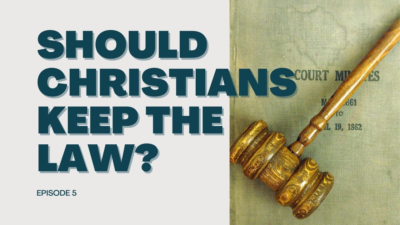 Episode 5 - Should Christians keep the Law? - YouTube