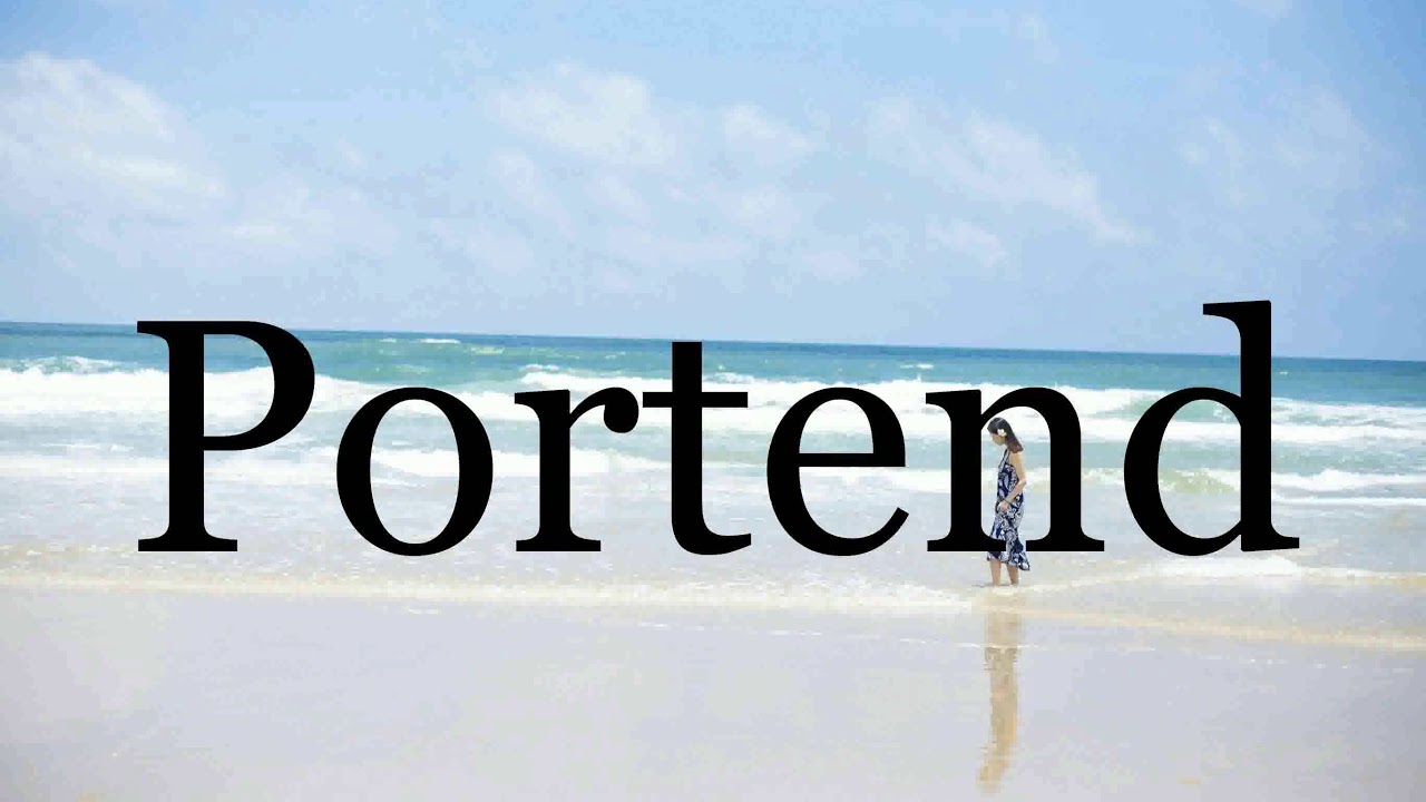 How To Pronounce Portend🌈🌈🌈🌈🌈🌈Pronunciation Of Portend - YouTube